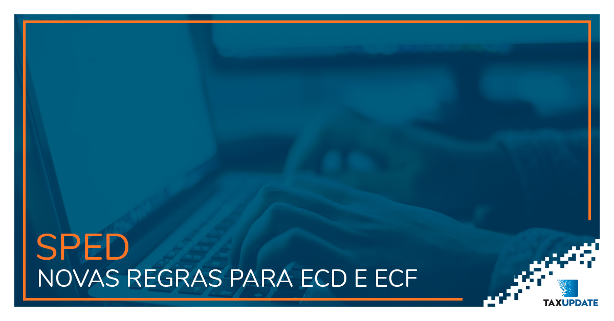 SPED - Novas Regras para ECD e ECF - TaxUpdate - Especialistas em Tax ...